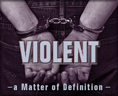 Violent: a matter of definition - Badger Institute