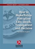 How to Make Police Discipline Fair, Quick, Transparent and Decisive ...