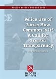 Police Use of Force: How common is it? - Badger Institute